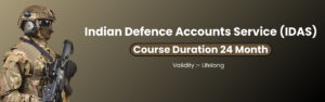 Indian Defense Accounts Service (IDAS) Roles & Responsibility