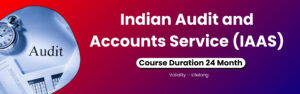 Indian Audit and Accounts Service (IAAS) – UPSC CSE 2026