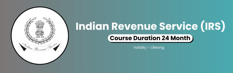 Indian Revenue Service (IRS) – UPSC CSE 2025 | Customs & Income Tax